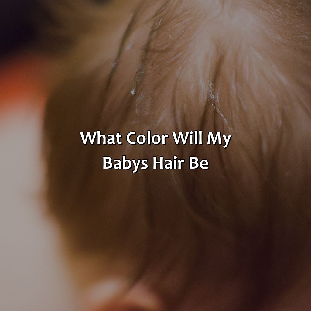 What Color Will My Baby S Hair Be Branding Mates